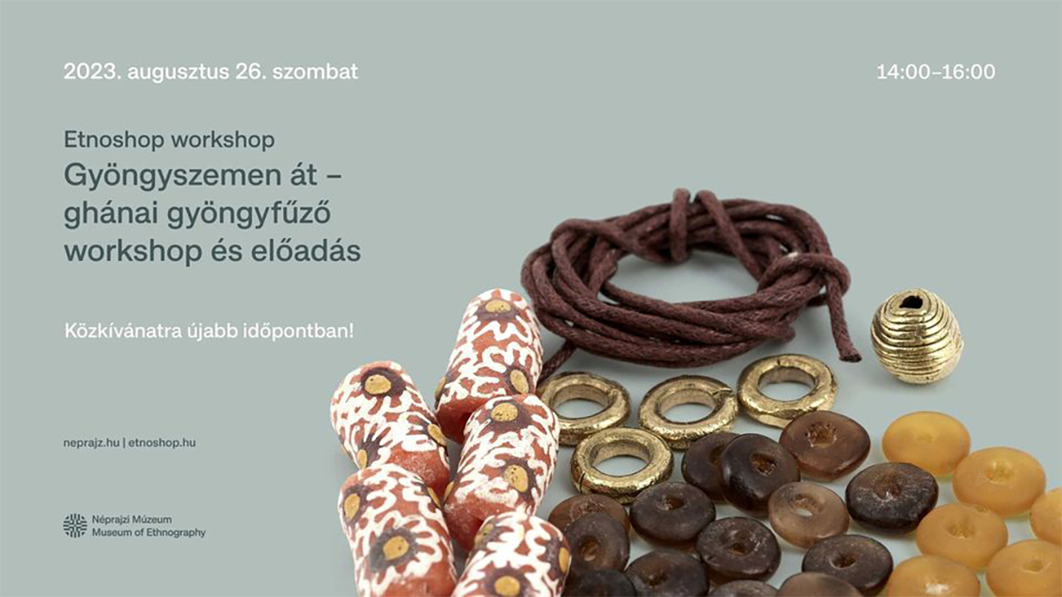 Ghánai gyöngyfűzés és előadás a Néprajzi Múzeumban